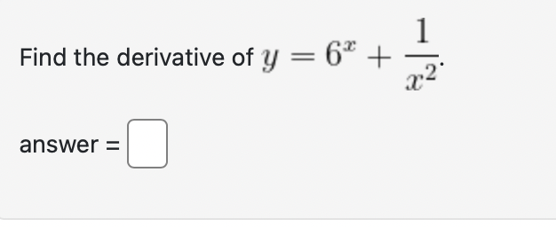 Solved Find the derivative of y=6x+x21 answer = | Chegg.com