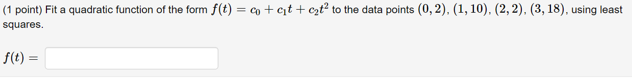 Solved (1 point) Fit a quadratic function of the form | Chegg.com