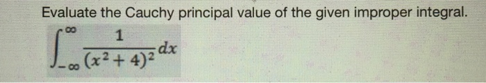 Solved Evaluate the Cauchy principal value of the given | Chegg.com