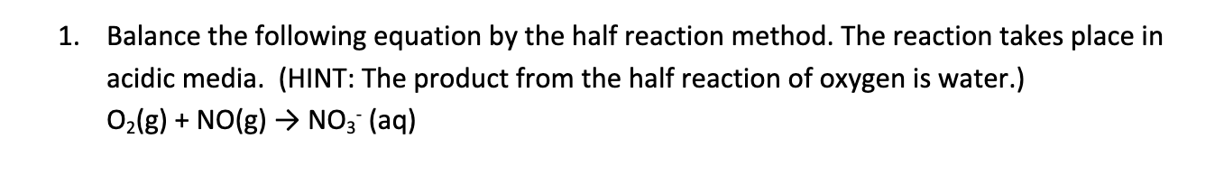 Solved 1. Balance the following equation by the half | Chegg.com