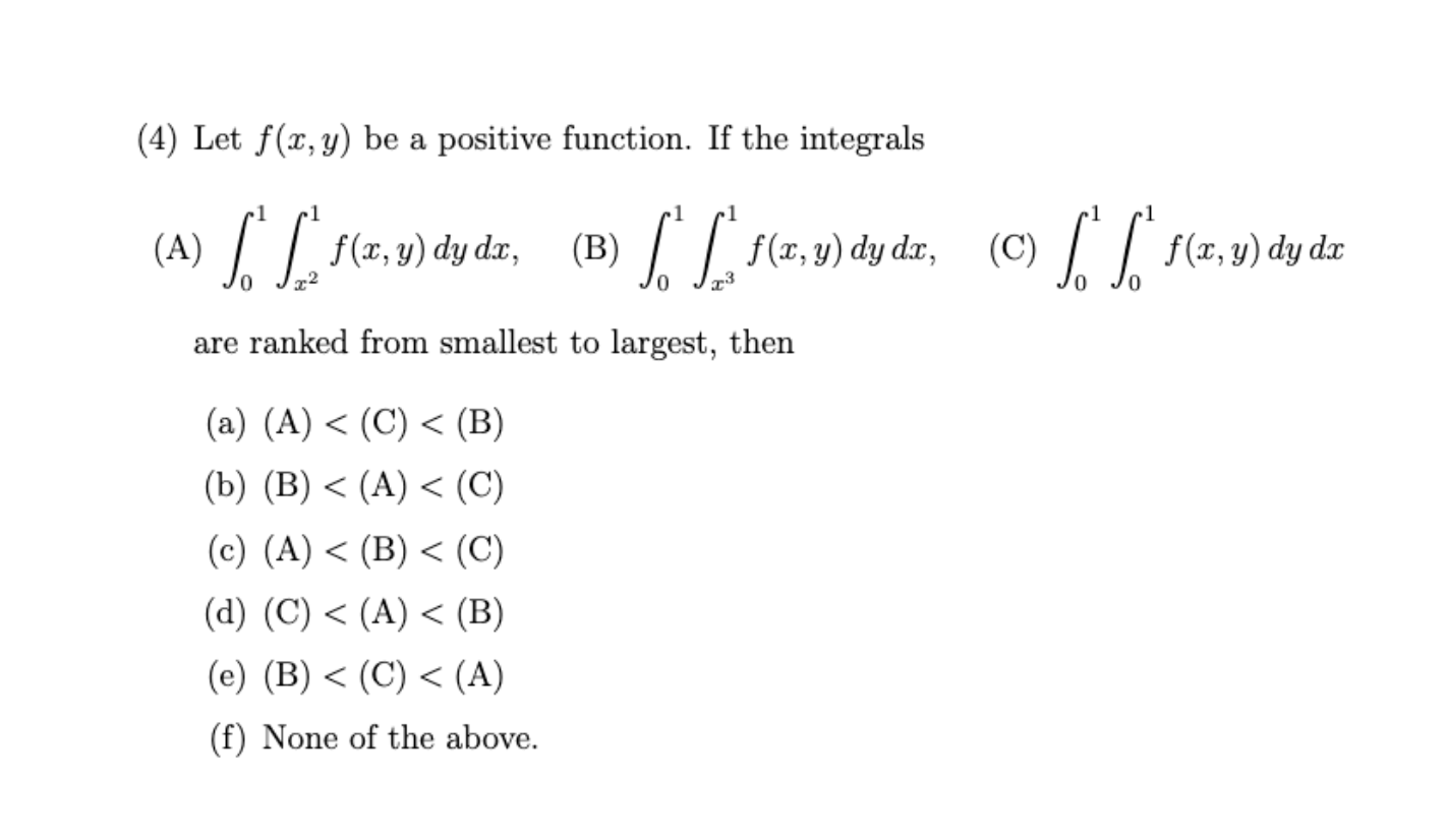 Solved (4) Let f(x, y) be a positive function. If the | Chegg.com