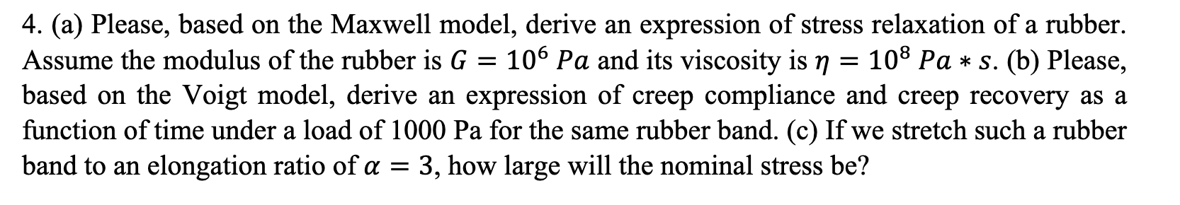 Solved a 4. (a) Please, based on the Maxwell model, derive | Chegg.com