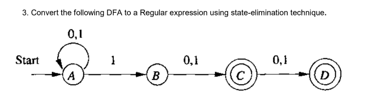 Solved 3. ﻿Convert the following DFA to a Regular expression | Chegg.com
