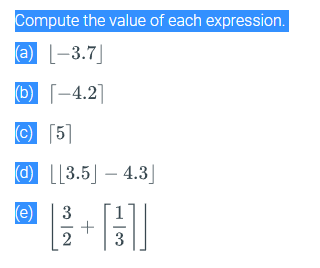 Solved Compute the value of each expression. (a) ⌊−3.7⌋ (b) | Chegg.com