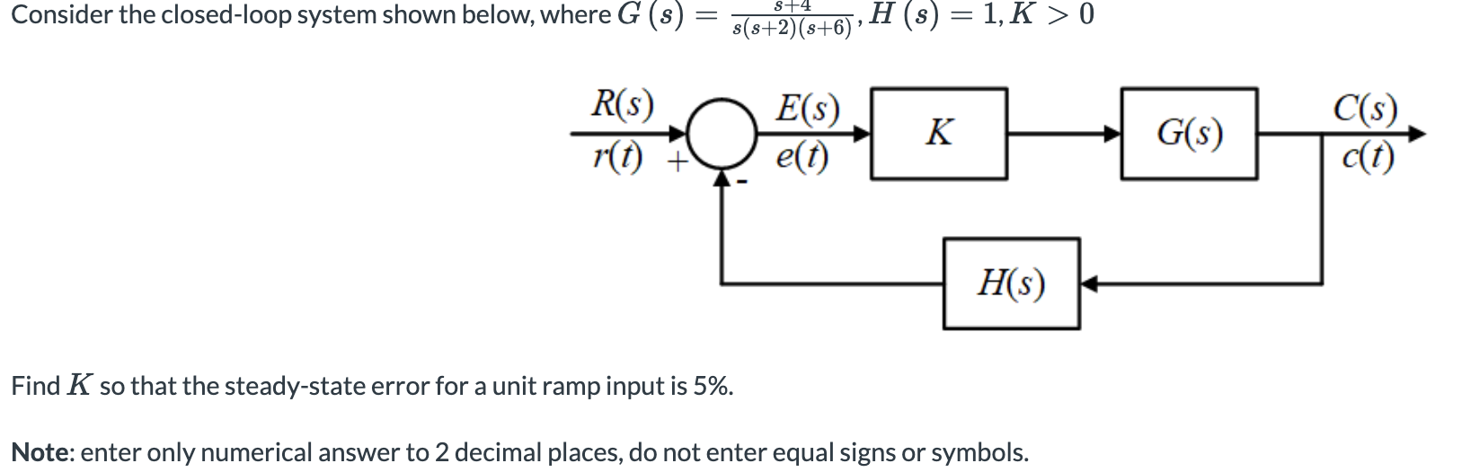 Solved Consider the closed-loop system shown below, where | Chegg.com