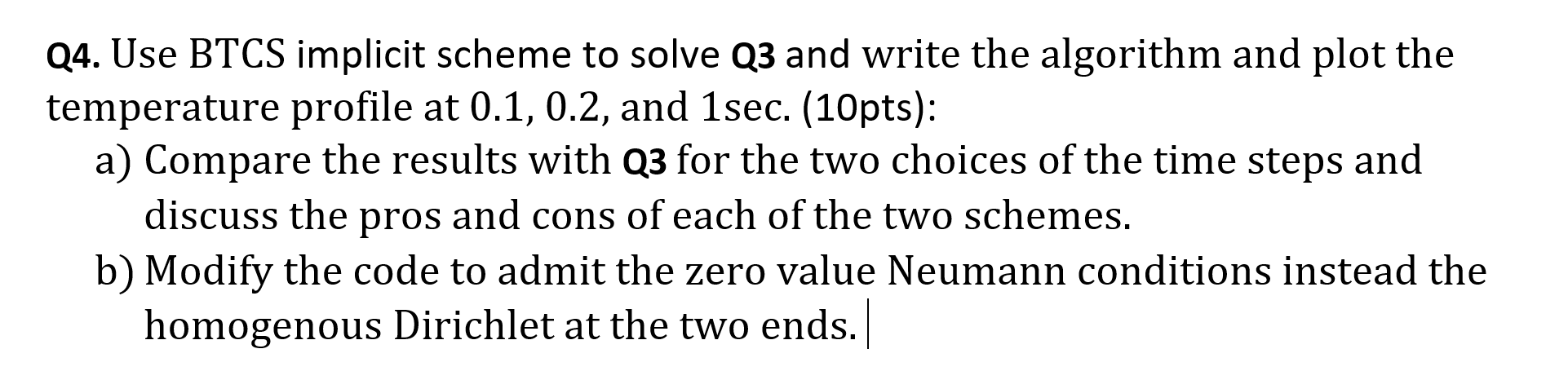 Solved Q4. ﻿Use BTCS implicit scheme to solve Q3 ﻿and write | Chegg.com