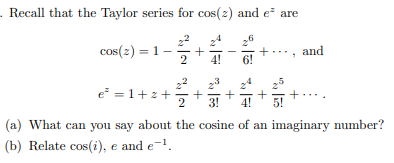 Solved . Recall that the Taylor series for cos(2) and eare | Chegg.com