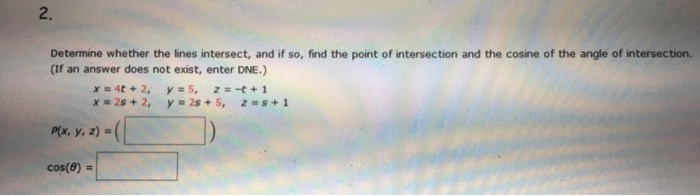 Solved Determine whether the lines intersect, and if so, | Chegg.com