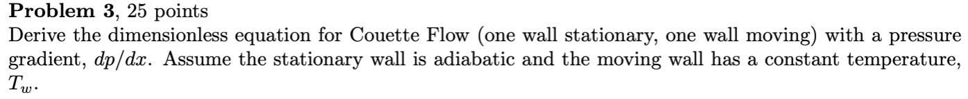 Solved Problem 3, 25 points Derive the dimensionless | Chegg.com