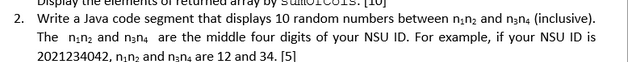 Solved 2 Write A Java Code Segment That Displays 10 Random 3500