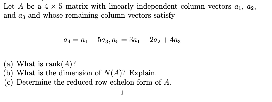 Solved Let A be a 4 x 5 matrix with linearly independent | Chegg.com