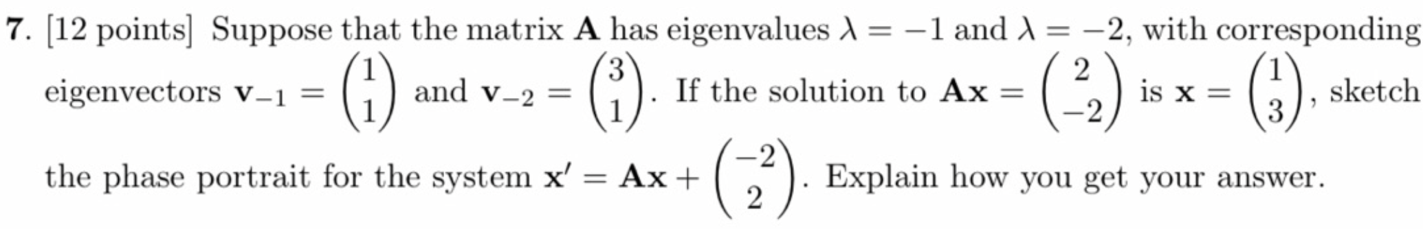 Solved 7 [12 Points] Suppose That The Matrix A Has