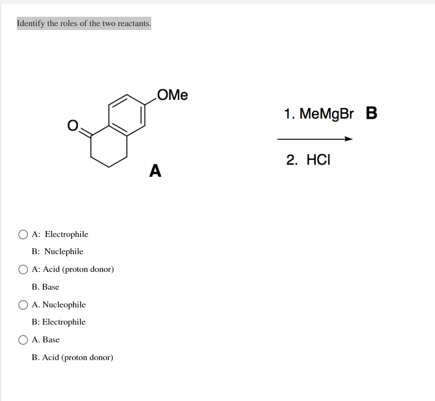 Solved Identify the roles of the two reactants. OME 1. | Chegg.com Solved Identify the roles of the two reactants. OME 1. | Chegg.com