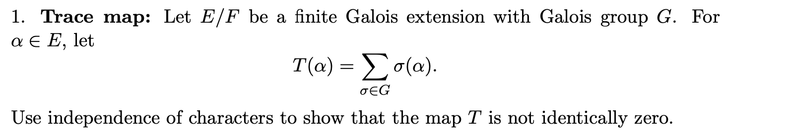 Solved 1. Trace map: Let E/F be a finite Galois extension | Chegg.com