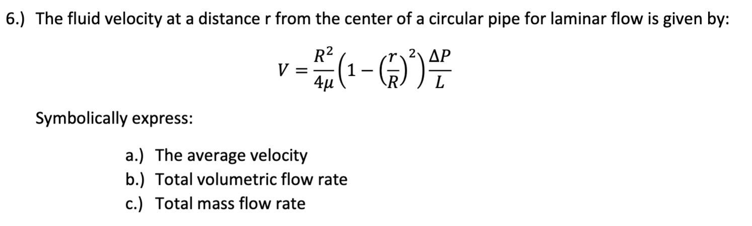 Solved 6.) The fluid velocity at a distance r from the | Chegg.com