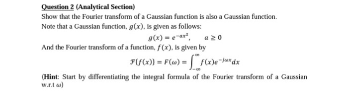 Solved Show that the Fourier transform of a Gaussian | Chegg.com