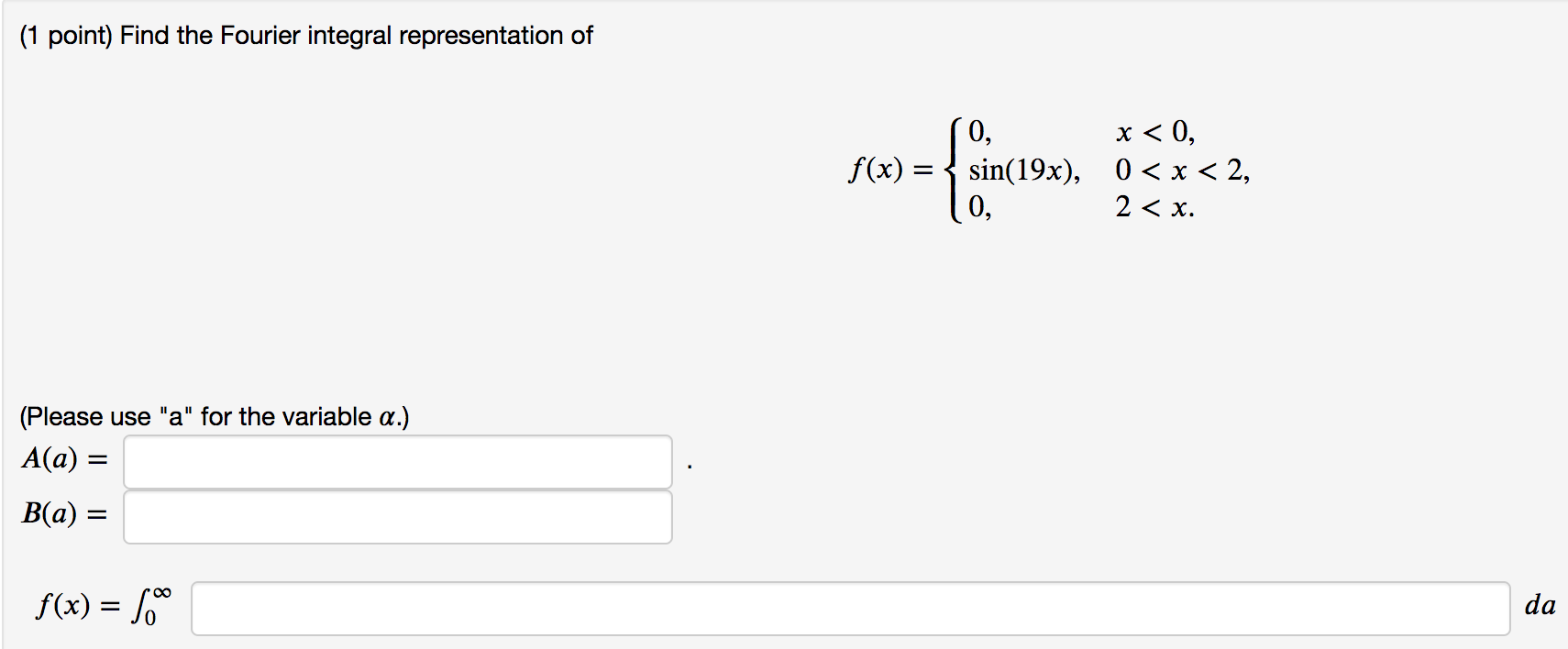 Solved (1 point) Find the Fourier integral representation of | Chegg.com