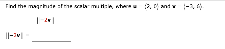 Solved Find the magnitude of the scalar multiple, where u = | Chegg.com