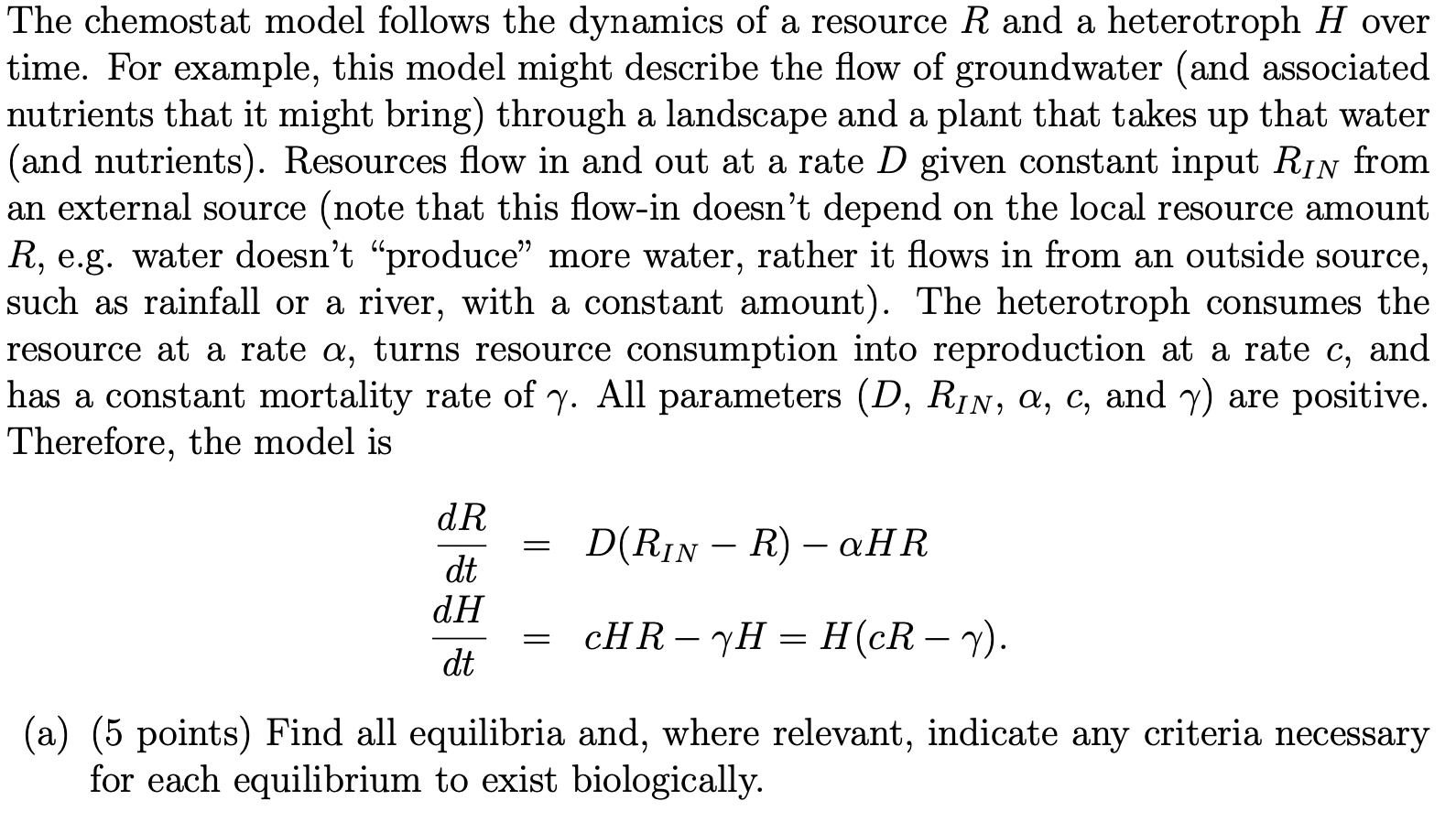 Solved The chemostat model follows the dynamics of a | Chegg.com