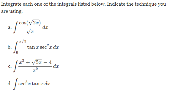 Solved Integrate each one of the integrals listed below. | Chegg.com