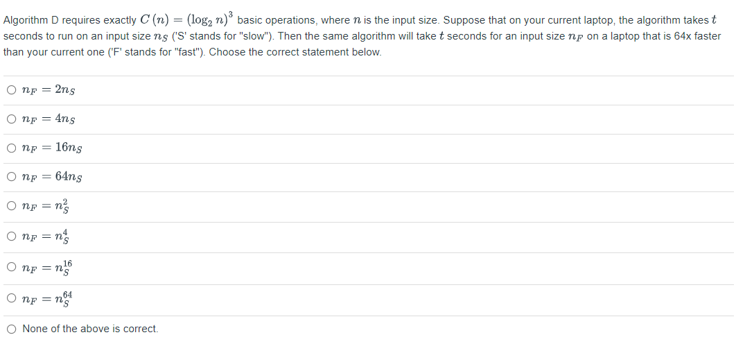 Solved Algorithm D requires exactly C (n) = (log₂ n)³ basic | Chegg.com