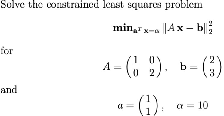 Solved Solve the constrained least squares problem mingT x=a | Chegg.com