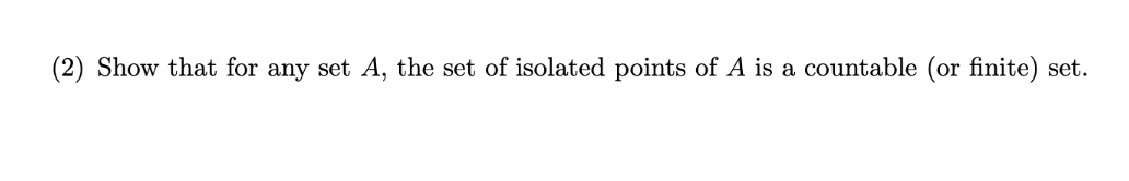 Solved 2) Show that for any set A, the set of isolated | Chegg.com