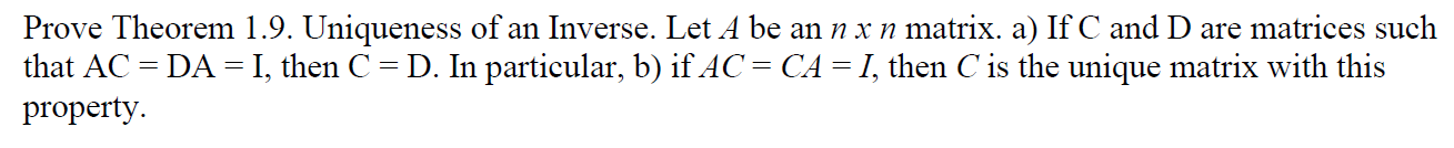 Solved Prove Theorem 1.9. Uniqueness of an Inverse. Let A be | Chegg.com