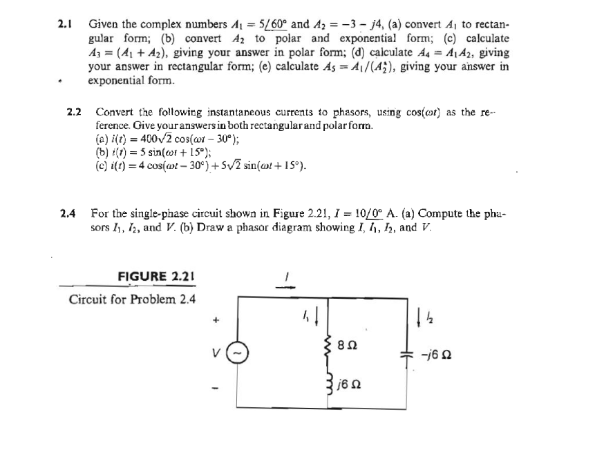 Solved 2.1 Given the complex numbers A1=5∠60∘ and A2=−3−j4, | Chegg.com