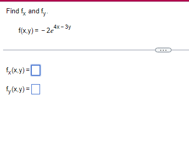 Solved Find fx and fy. f(x,y)=−2e4x−3y fx(x,y)= fy(x,y)=Find | Chegg.com