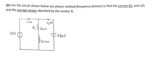 Q3: For the circuit shown below use phasor method | Chegg.com