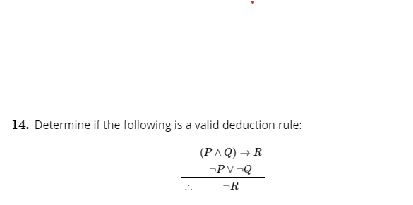 Solved 14. Determine if the following is a valid deduction | Chegg.com