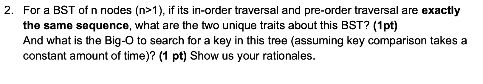 Solved For a BST of n nodes (n>1), if its in-order traversal | Chegg.com