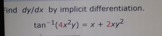 Solved Find dy/dx by implicit differentiation. n-1(4x2y) = x | Chegg.com