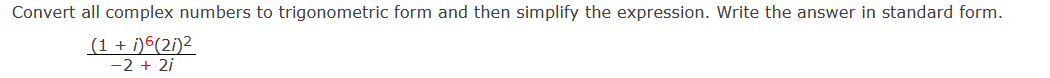 Solved Convert all complex numbers to trigonometric form and | Chegg.com