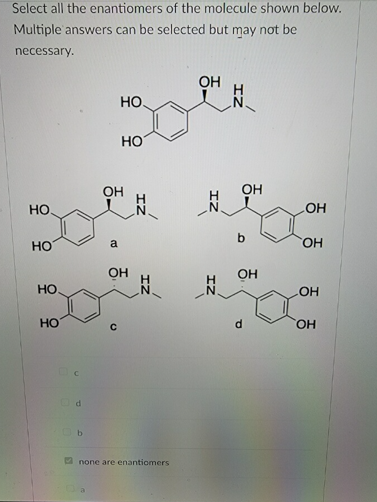 Solved Select all the enantiomers of the molecule shown | Chegg.com