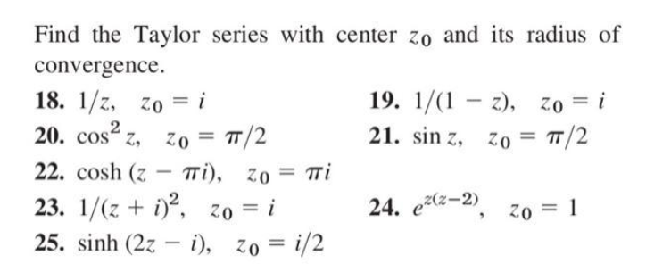 Solved Find the Taylor series with center z0 and its radius | Chegg.com