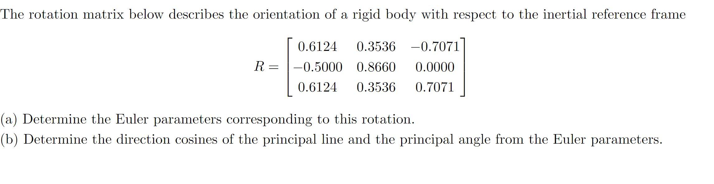 Solved The rotation matrix below describes the orientation | Chegg.com