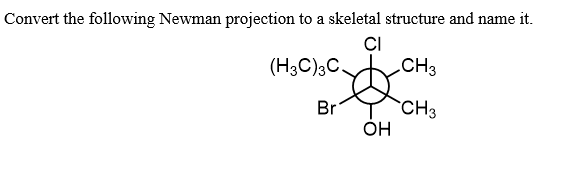 Solved Convert the following Newman projection to a skeletal | Chegg.com