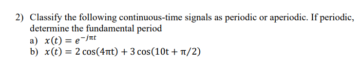 Solved 2) Classify the following continuous-time signals as | Chegg.com