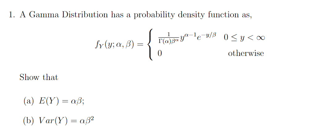 Solved 1. A Gamma Distribution has a probability density | Chegg.com
