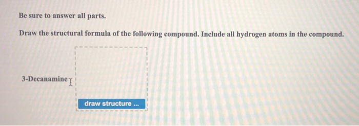 Solved Be sure to answer all parts. Draw the structural | Chegg.com