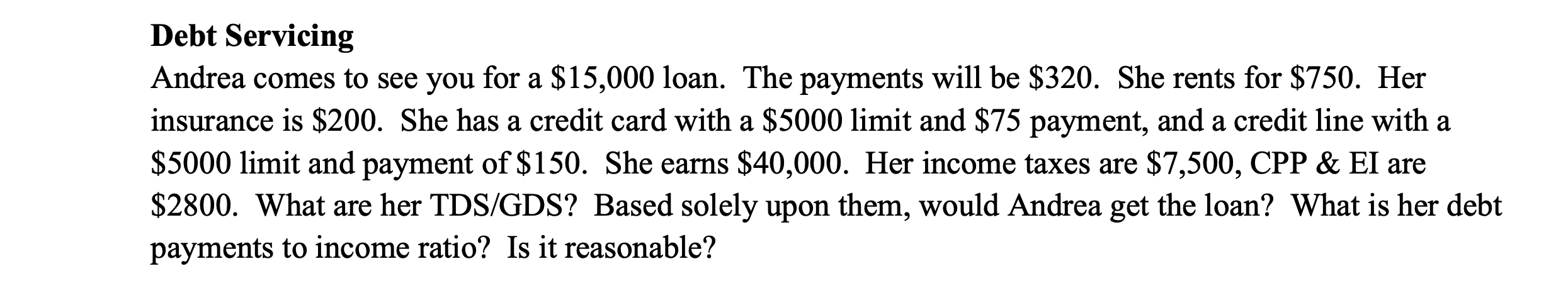 Solved Debt Servicing Andrea comes to see you for a $15,000 | Chegg.com