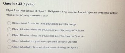 Solved Object A has twice the mass of Object B. If Object B | Chegg.com