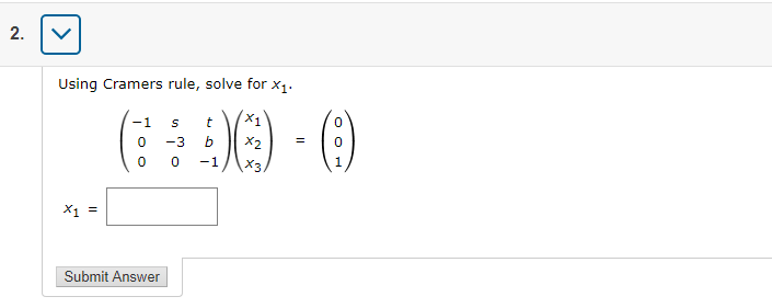 Solved 2. Using Cramers rule, solve for X1. X1 1 0 S -3 0 t | Chegg.com