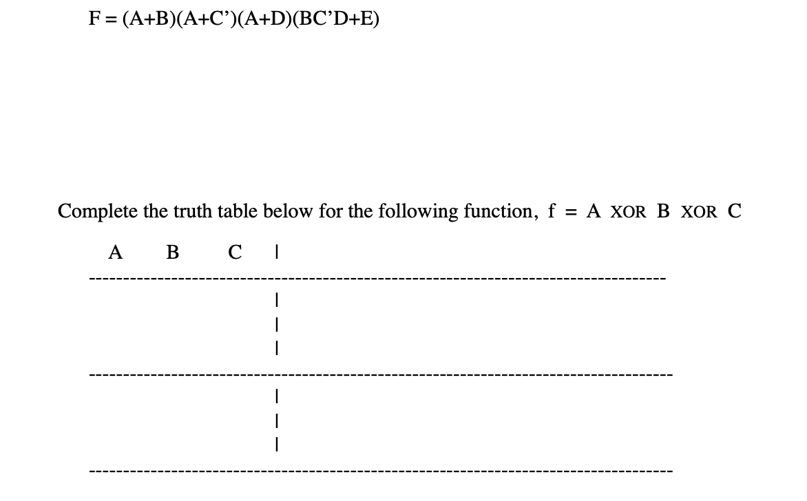 Solved F=(A+B)(A+C')(A+D)(BC'D+E) Complete the truth table | Chegg.com