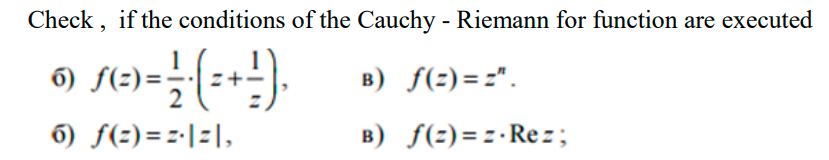 Solved Check, if the conditions of the Cauchy - ﻿Riemann for | Chegg.com