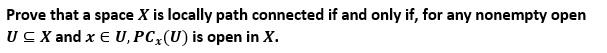 Solved Prove that a space X is locally path connected if and | Chegg.com