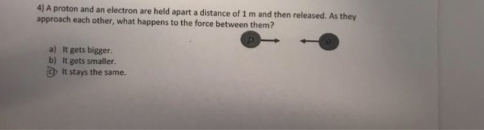 Solved 4 A Proton And An Electron Are Held Apart A Distance