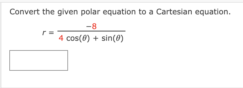 Solved Convert the given polar equation to a Cartesian | Chegg.com